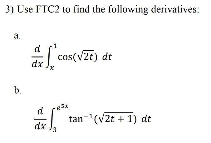 Solved 3) Use FTC2 to find the following derivatives: a. | Chegg.com