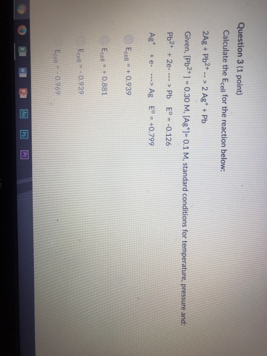 Solved Question 3 (1 point) Calculate the Ecell for the | Chegg.com
