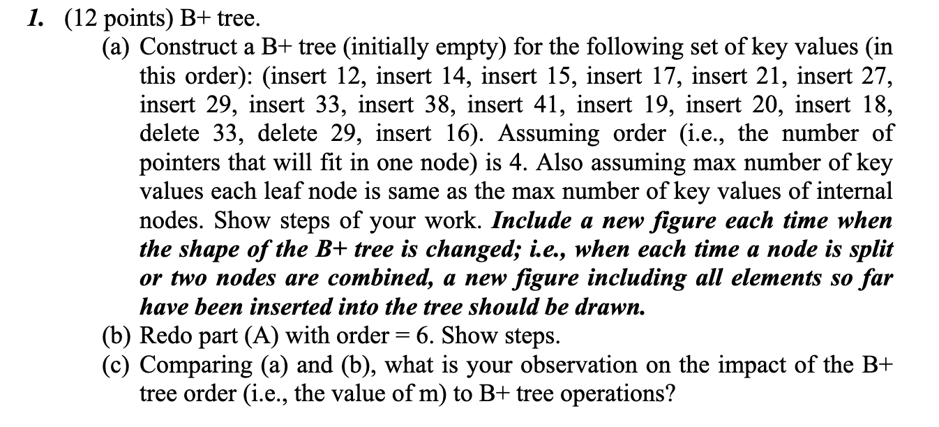 Solved 1. (12 points) B+ tree. (a) Construct a B+ tree | Chegg.com