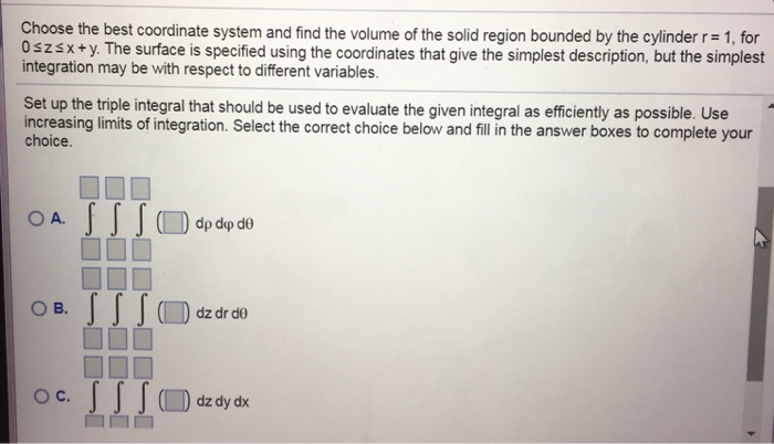 Solved Choose the best coordinate system and find the volume | Chegg.com
