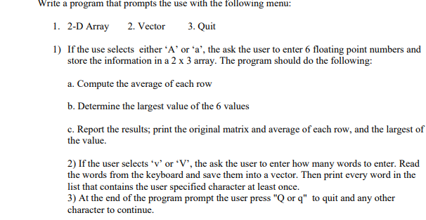 Solved 1. 2-D Array 2. Vector 3. Quit 1) If the use selects | Chegg.com