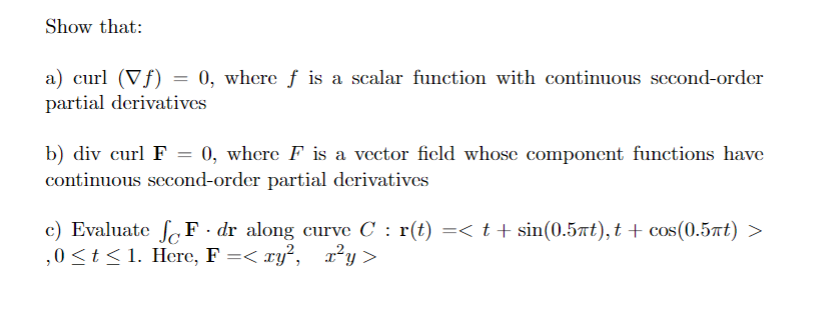 Solved Show that: a) curl (∇f)=0, where f is a scalar | Chegg.com