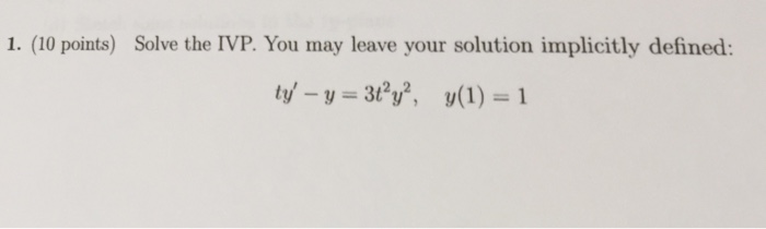 Solved 1. (10 points) Solve the IVP. You may leave your | Chegg.com