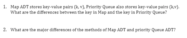 Solved 1. Map ADT stores key-value pairs (k, v), Priority | Chegg.com