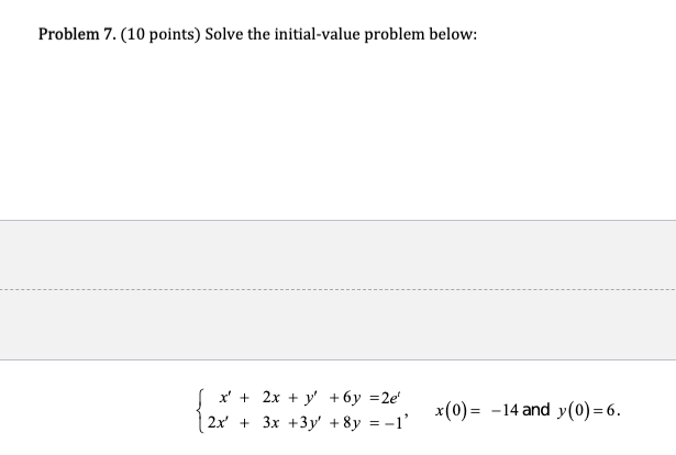 Solved Problem 7. (10 points) Solve the initial-value | Chegg.com