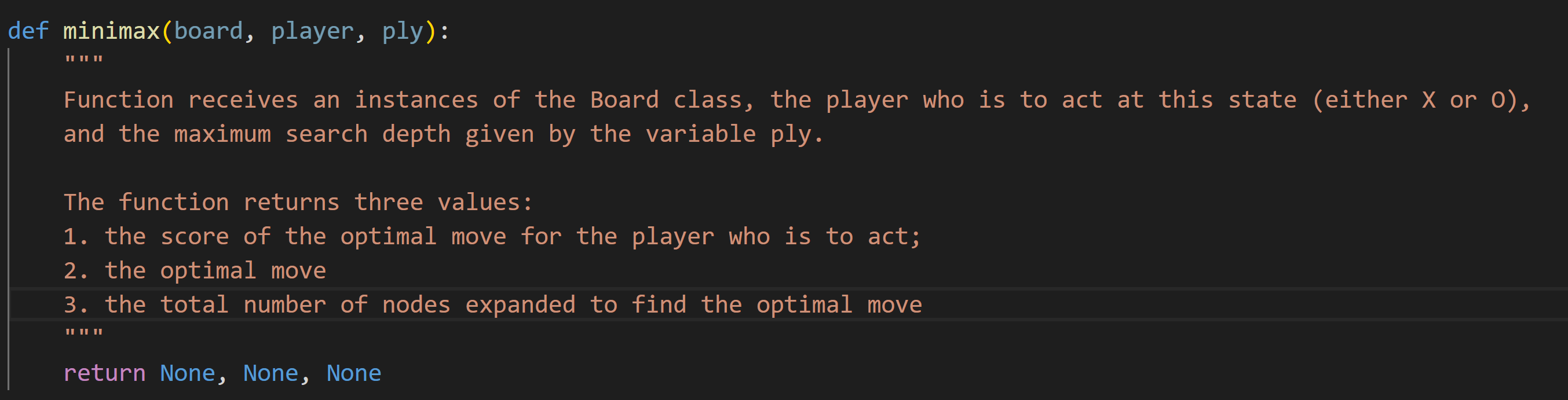 Solved def minimax(board, player, ply): Function receives an | Chegg.com Solved def minimax(board, player, ply): Function receives an | Chegg.com