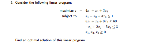 Solved 5. Consider the following linear program: maximize : | Chegg.com