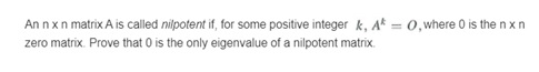 Solved is the nxn An n x n matrix A is called nipotent if, | Chegg.com