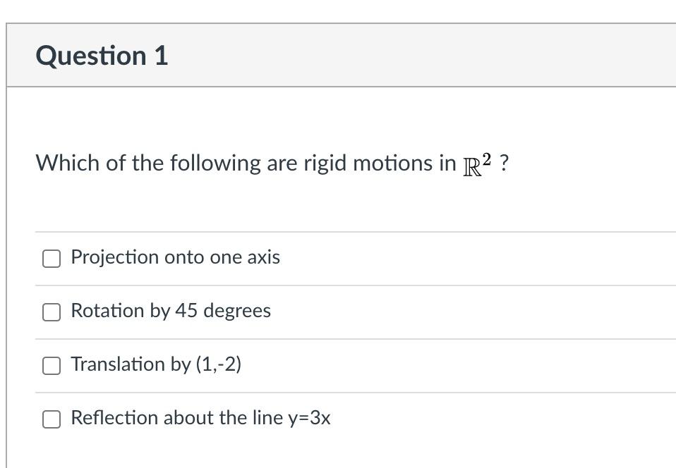 Solved Question 1 Which of the following are rigid motions | Chegg.com