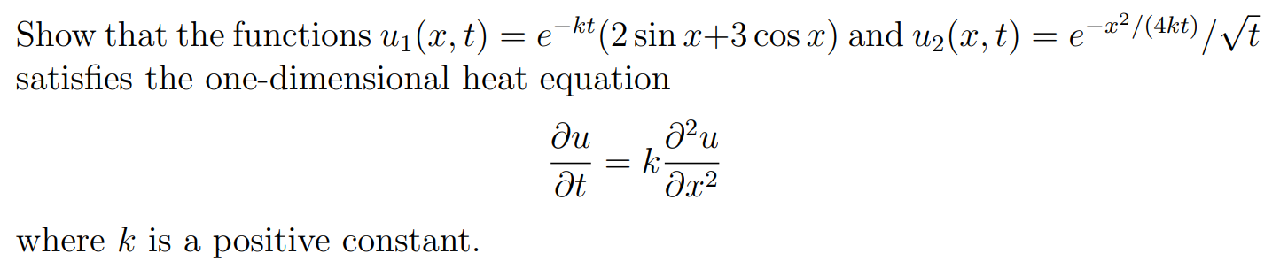 Solved Show that the functions u1(x,t)=e−kt(2sinx+3cosx) and | Chegg.com