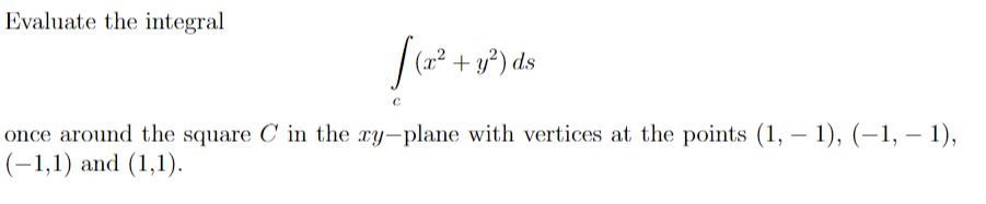 Solved Evaluate the integral ∫c(x2+y2)ds once around the | Chegg.com