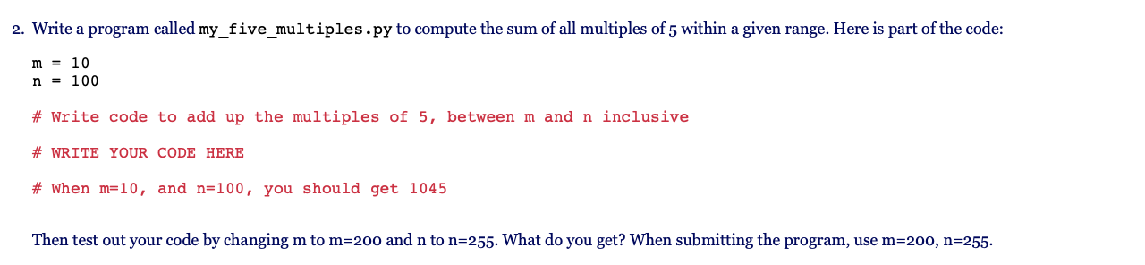 Solved 2. Write a program called my_five_multiples.py to | Chegg.com