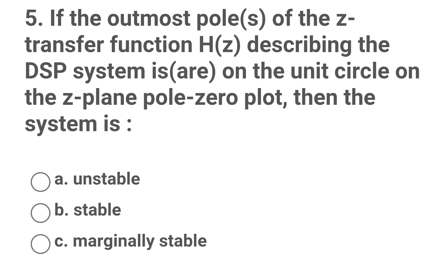 Solved 5. If the outmost pole(s) of the z- transfer function | Chegg.com
