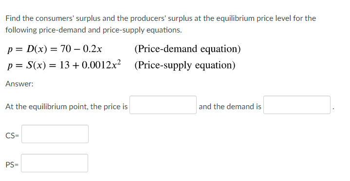 Solved Find the consumers' surplus and the producers' | Chegg.com