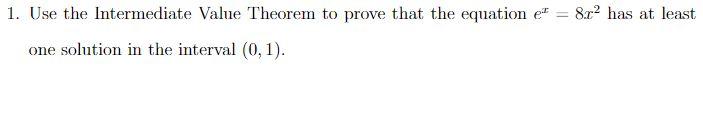 Solved 1. Use the Intermediate Value Theorem to prove that | Chegg.com