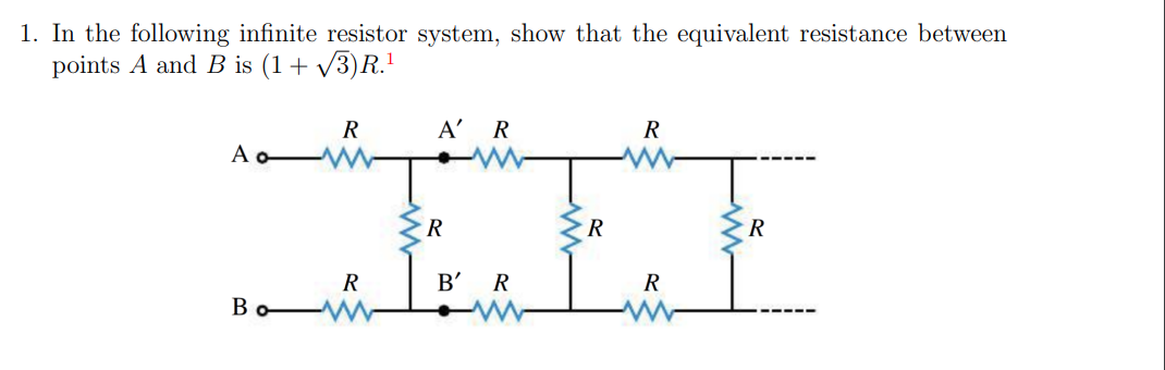 Solved 1. In the following infinite resistor system, show | Chegg.com