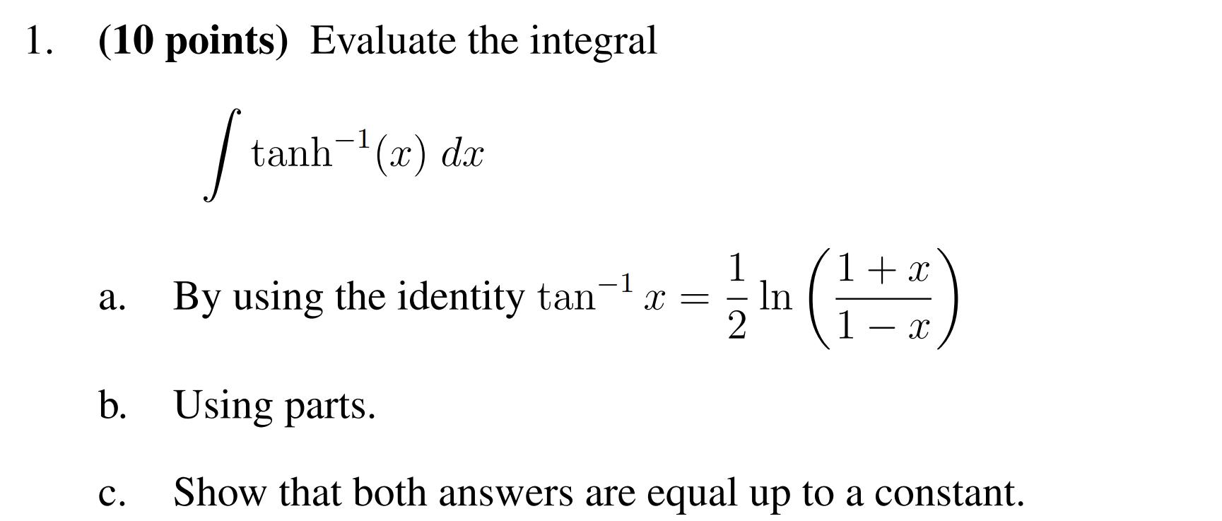 Solved 1. (10 points) Evaluate the integral ∫tanh−1(x)dx a. | Chegg.com