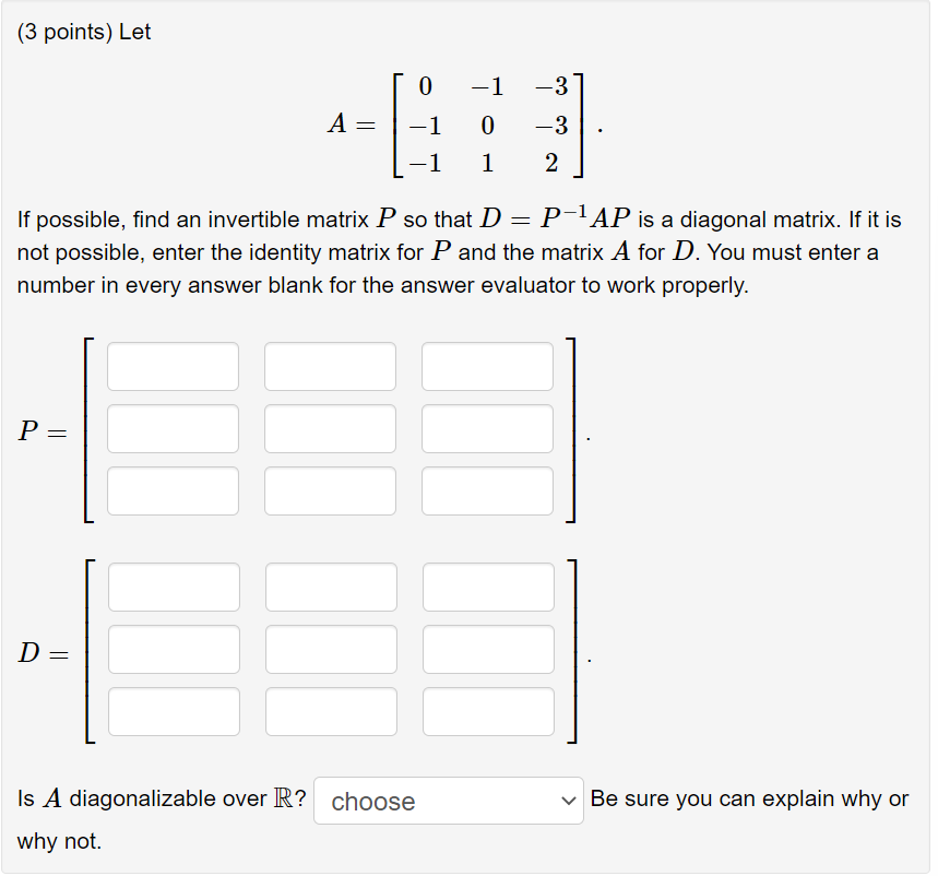 Solved (3 points) Let A=⎣⎡0−1−1−101−3−32⎦⎤. If possible, | Chegg.com