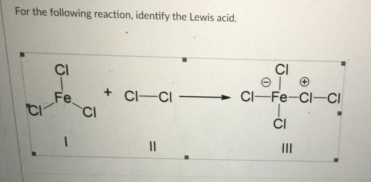 Solved For the following reaction, identify the Lewis acid. | Chegg.com