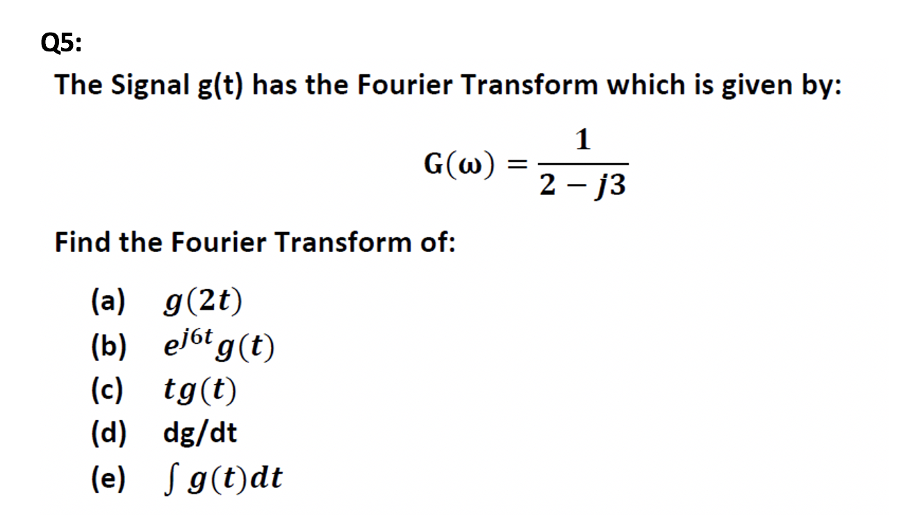 Solved The Signal g(t) has the Fourier Transform which is | Chegg.com
