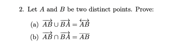 Solved 2. Let A and B be two distinct points. Prove: (a) | Chegg.com