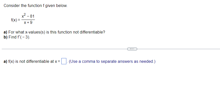 Solved Consider the function f given below. f(x)=x+9x2−81 a) | Chegg.com