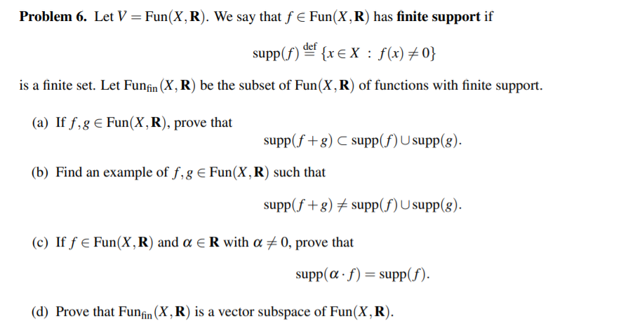 Solved Problem 6. Let V = Fun(X,R). We say that f € Fun(X,R) | Chegg.com