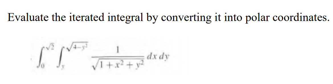 Solved Evaluate the iterated integral by converting it into | Chegg.com