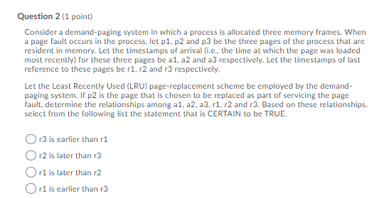 Solved Question 2 (1 point) Consider a demand-paging system | Chegg.com