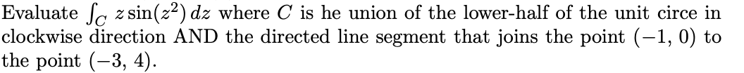 Solved Evaluate ∫Czsin(z2)dz where C is he union of the | Chegg.com