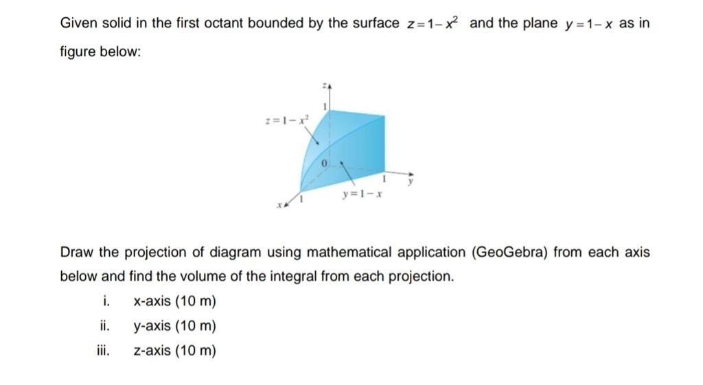 Solved Given solid in the first octant bounded by the | Chegg.com