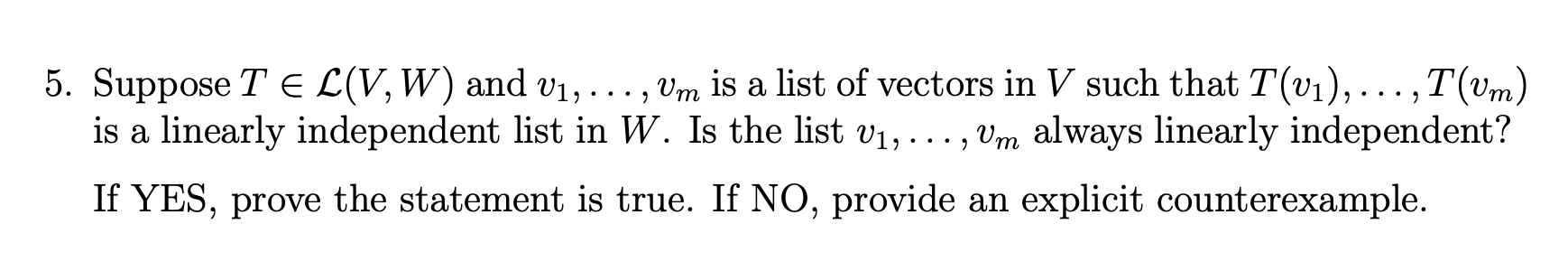 Solved Suppose TinL(V,W) ﻿and v1,dots,vm ﻿is a list of | Chegg.com