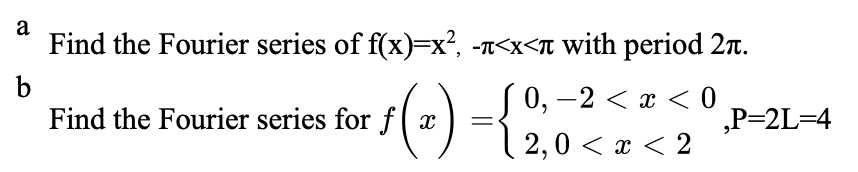 Solved 2πa Find the Fourier series of f(x) =x^2 ﻿; -pi 2\pi | Chegg.com