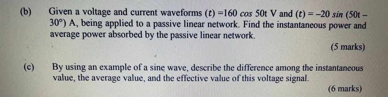 Solved (b) Given a voltage and current waveforms (t) =160 | Chegg.com