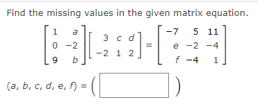 Solved Find the missing values in the given matrix equation. | Chegg.com