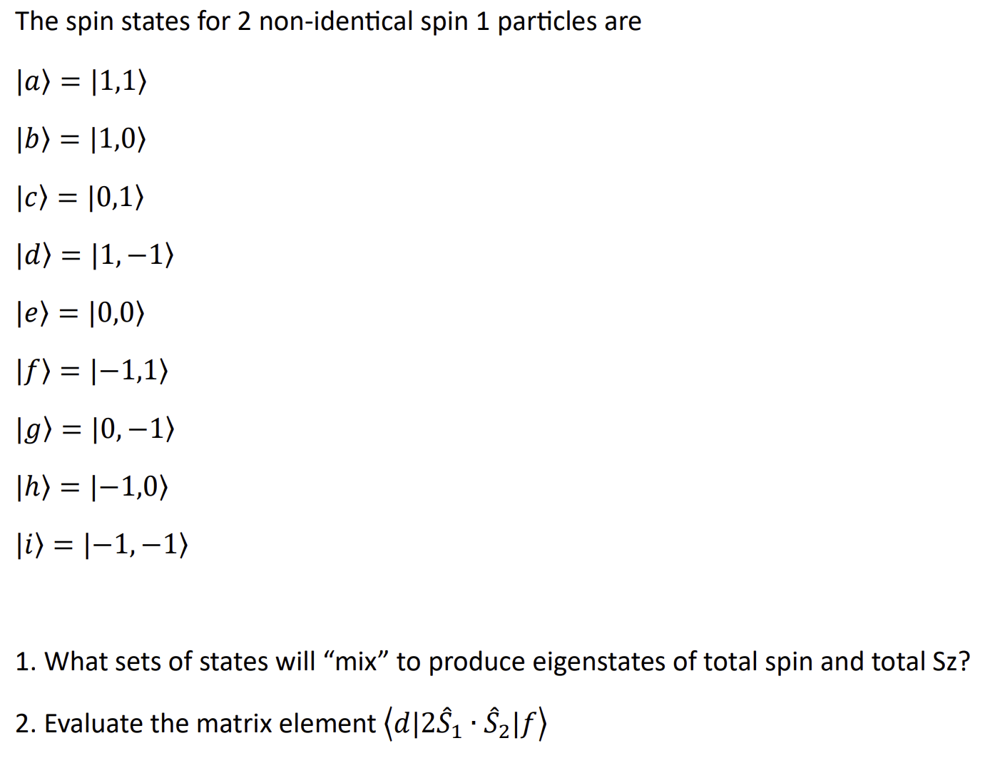 Solved The spin states for 2 non-identical spin 1 particles | Chegg.com