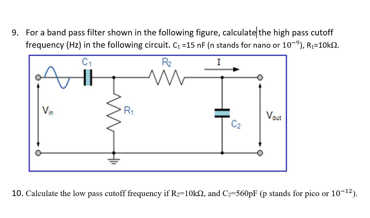 Solved 9. For a band pass filter shown in the following | Chegg.com