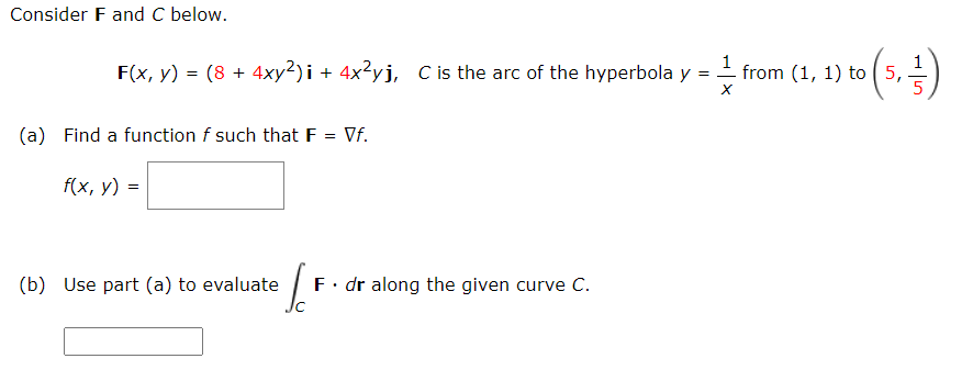 Solved Consider F and C below. F(x,y)=(8+4xy2)i+4x2yj,C is | Chegg.com