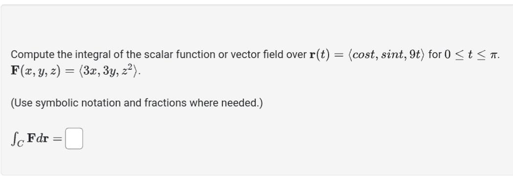 Compute the integral of the scalar function or vector | Chegg.com