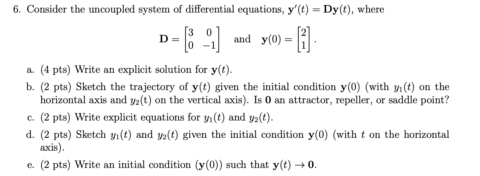 Solved 6. Consider the uncoupled system of differential | Chegg.com