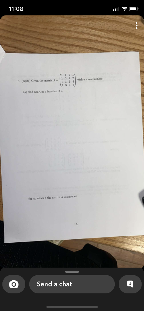 Solved 3. (20pts) Given the matrix A=⎝⎛111213331134123a⎠⎞ | Chegg.com