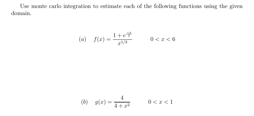 Solved Use monte carlo integration to estimate each of the | Chegg.com