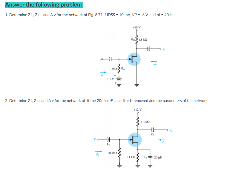 Solved Answer the following problem 1. Determine Zi, Zo, and | Chegg.com Solved Answer the following problem 1. Determine Zi, Zo, and | Chegg.com