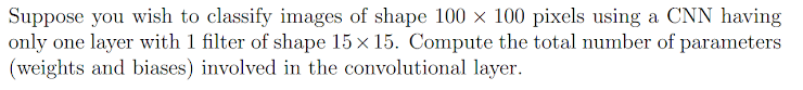 Solved Suppose you wish to classify images of shape 100×100 | Chegg.com