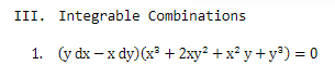 Solved III. Integrable Combinations 1. (y dx - x dy) (x + | Chegg.com