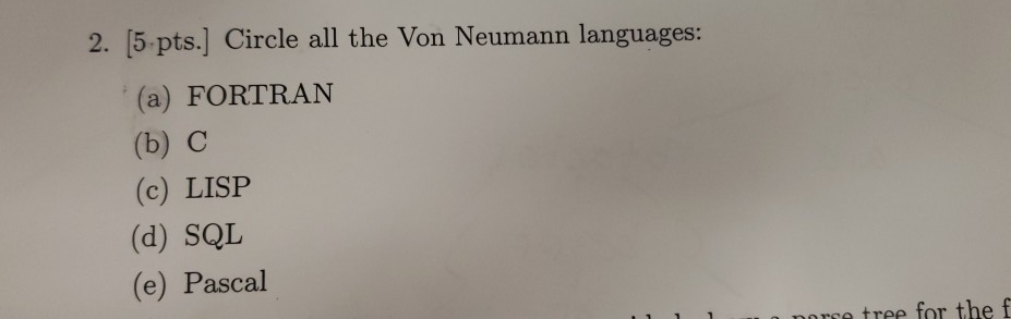 Solved 2. [5 pts.] Circle all the Von Neumann languages: (a) | Chegg.com