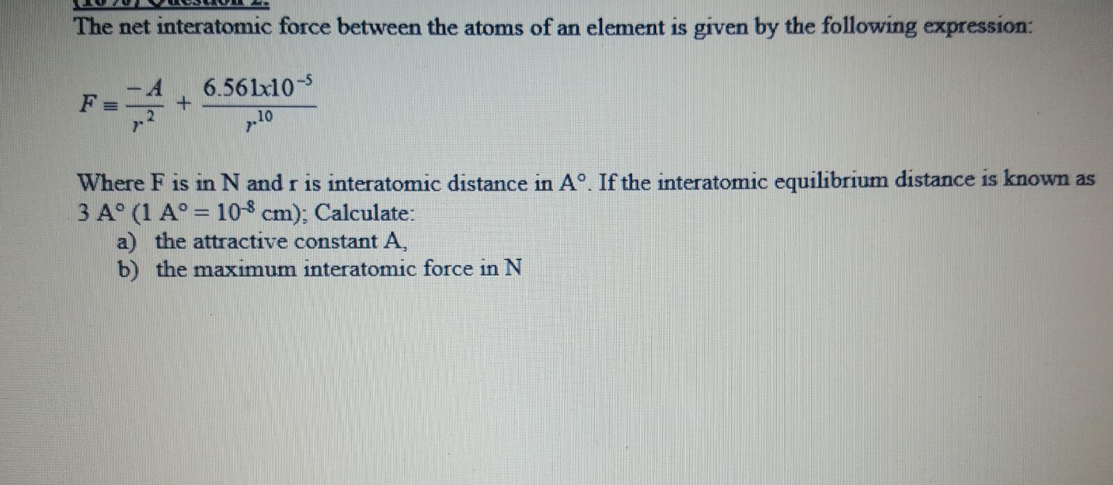 Solved The net interatomic force between the atoms of an | Chegg.com