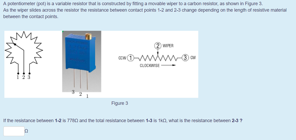 Solved A potentiometer (pot) is a variable resistor that is | Chegg.com
