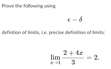 Solved Prove the following using ϵ−δ defintion of limits, | Chegg.com