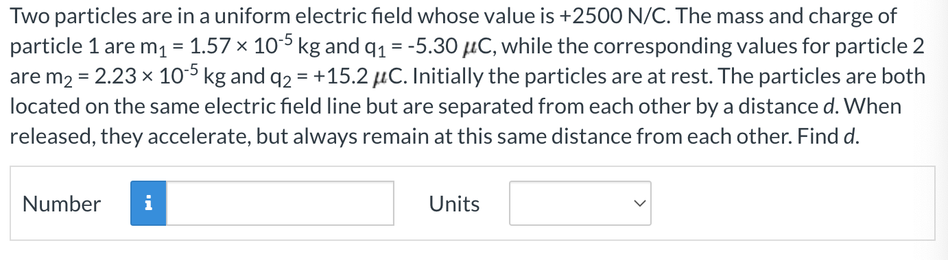 Solved Two particles are in a uniform electric field whose | Chegg.com